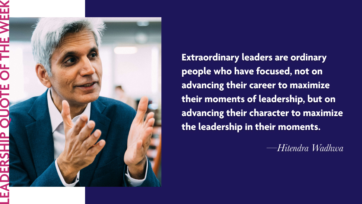 Inspirational leadership quote of the week, Hitendra Wadhwa | Laidlaw Scholars Network